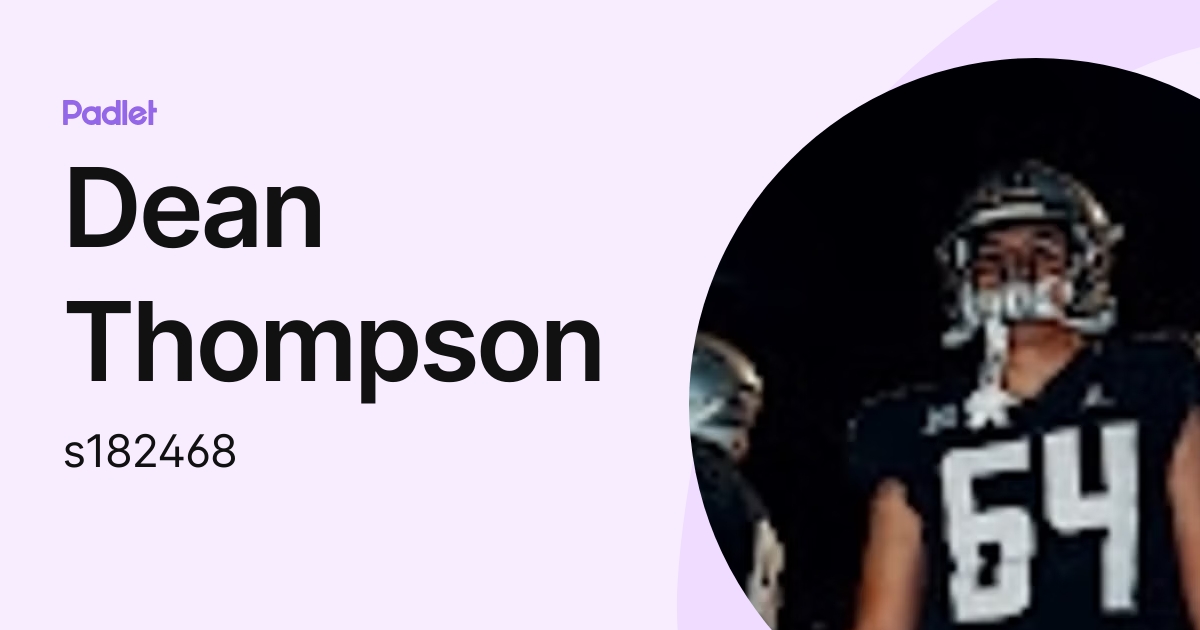 Dean Thompson (s182468) profile | Padlet
