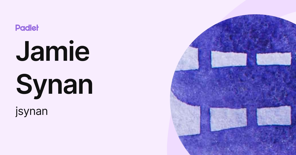 Jamie Synan (jsynan) profile | Padlet