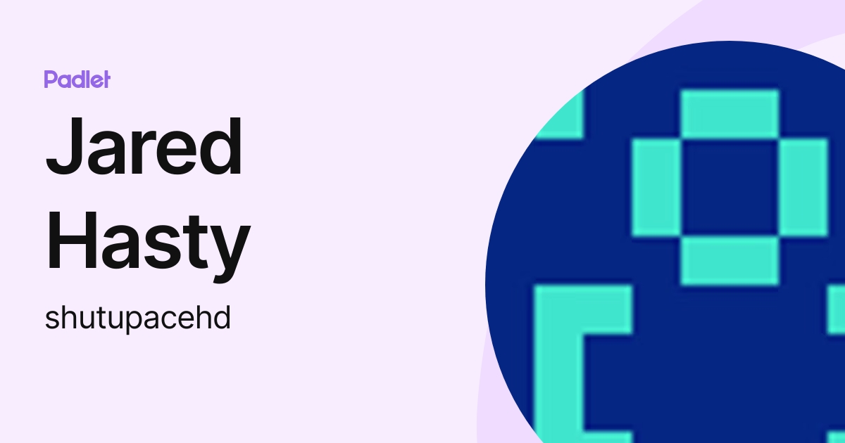 Jared Hasty (shutupacehd) profile | Padlet