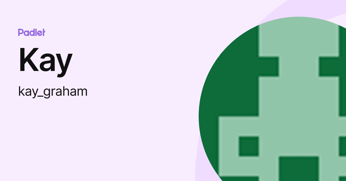 Kay (kay_graham) profile | Padlet