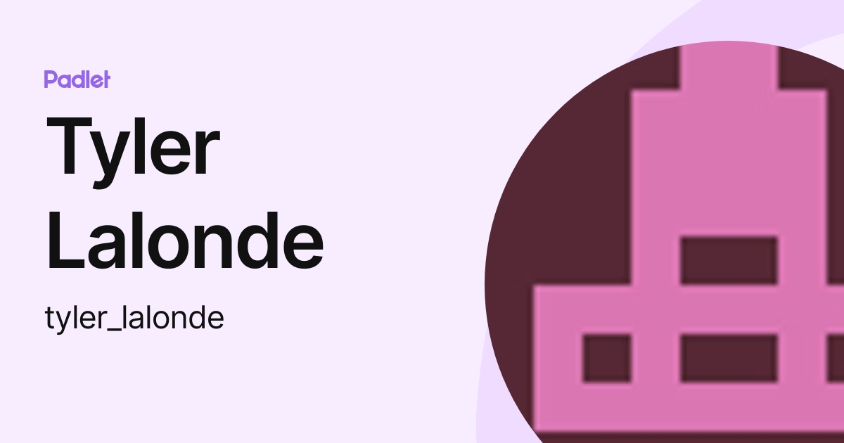 Tyler Lalonde (tyler_lalonde) profile | Padlet