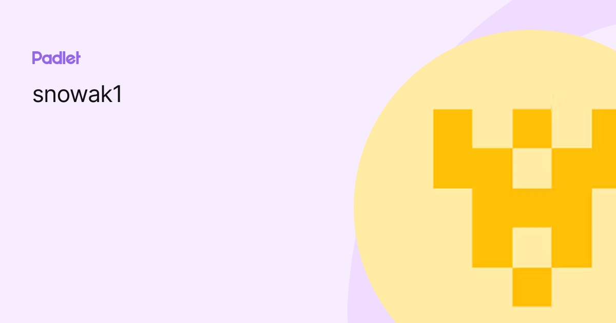 snowak1 profile | Padlet