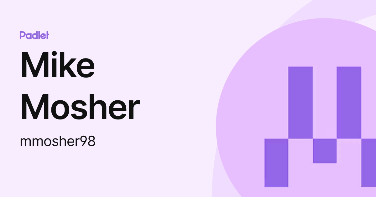 Mike Mosher (mmosher98) profile | Padlet