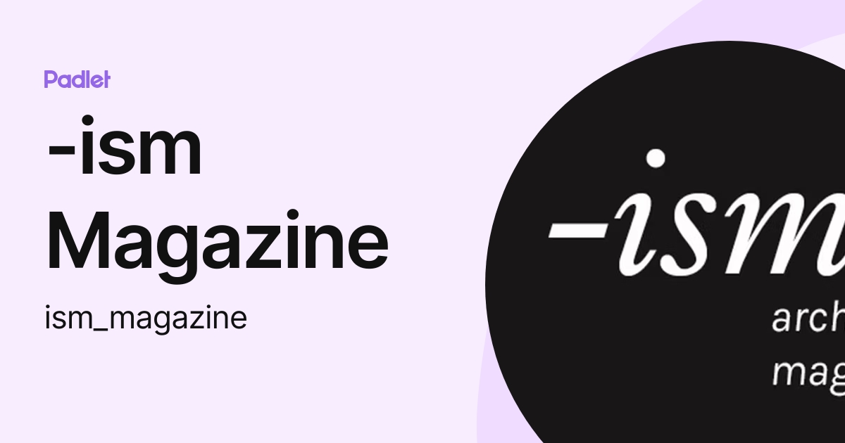 -ism Magazine (ism_magazine) profile | Padlet