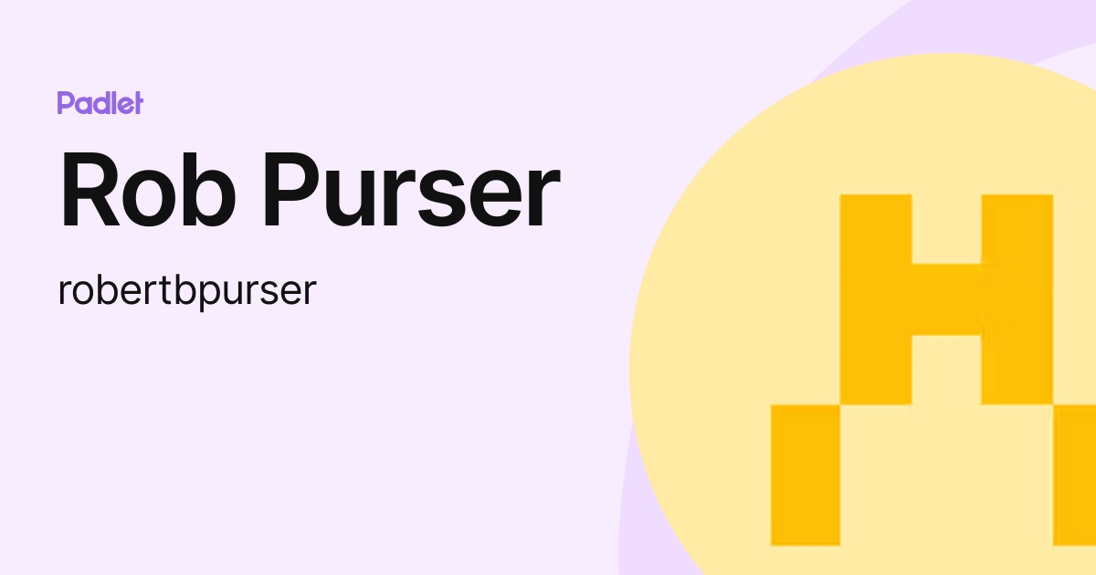 Rob Purser (robertbpurser) profile | Padlet