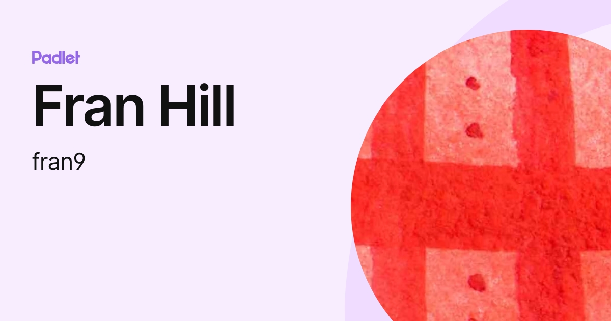 Fran Hill (fran9) profile | Padlet
