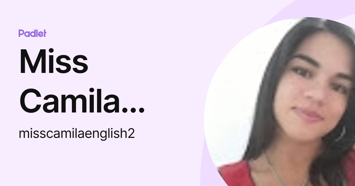 Miss Camila Alvarez (misscamilaenglish2) profile | Padlet