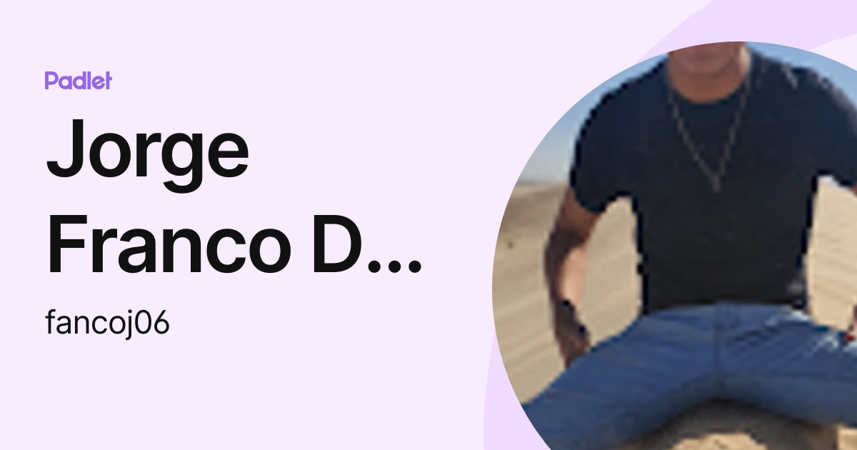 Jorge Franco De La Rosa (fancoj06) profile | Padlet