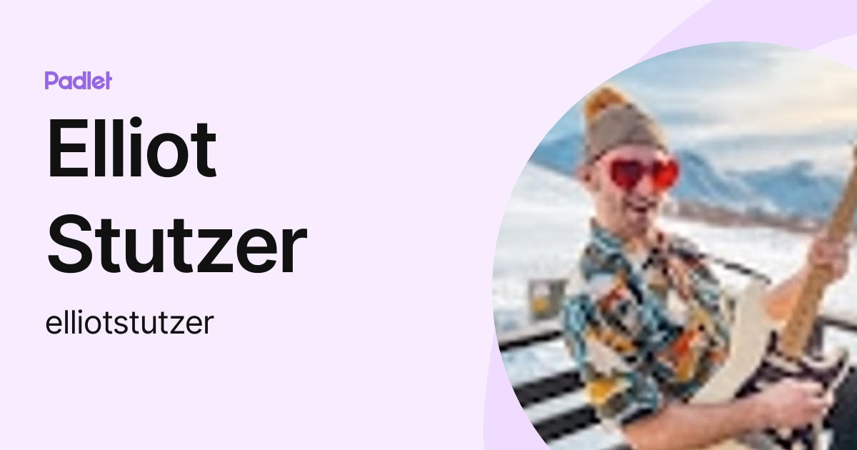 Elliot Stutzer (elliotstutzer) profile | Padlet