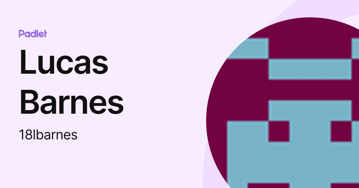 Lucas Barnes (18lbarnes) profile | Padlet