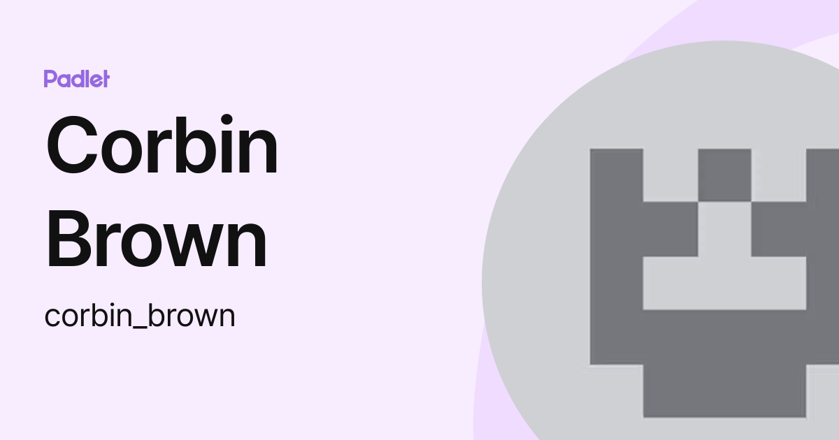 Corbin Brown (corbin_brown) profile | Padlet