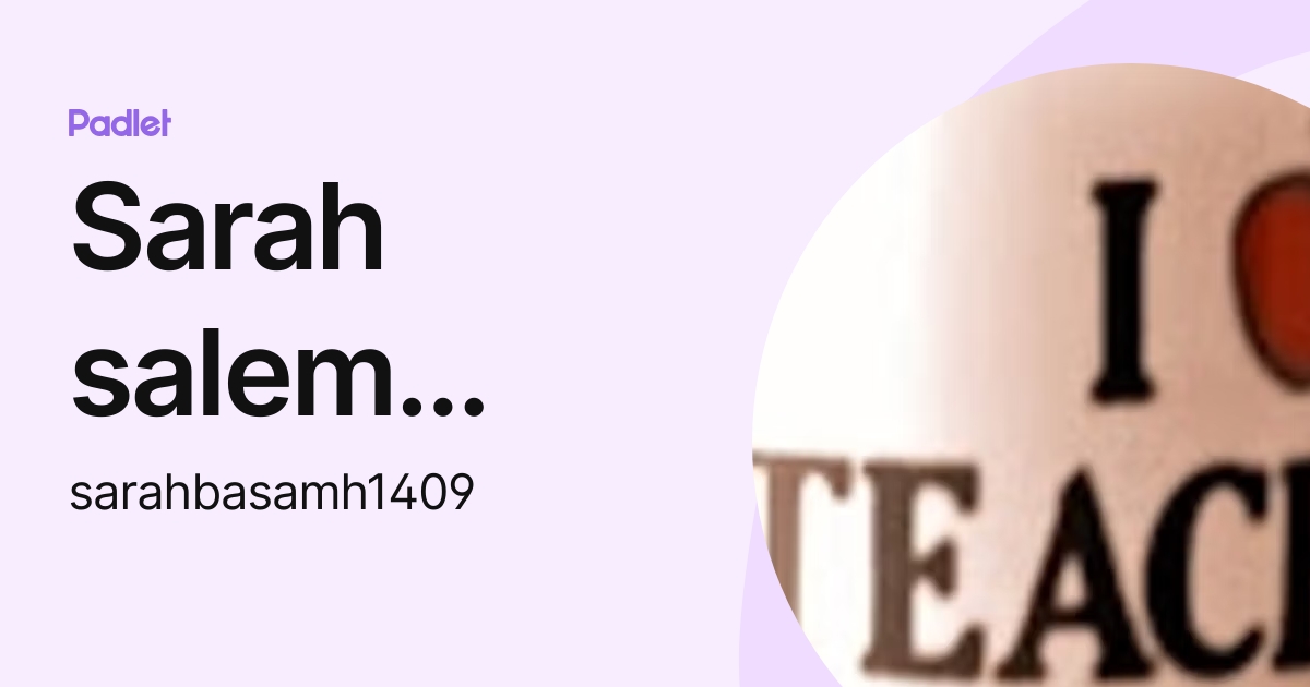 Sarah salem Basamh (sarahbasamh1409) profile | Padlet