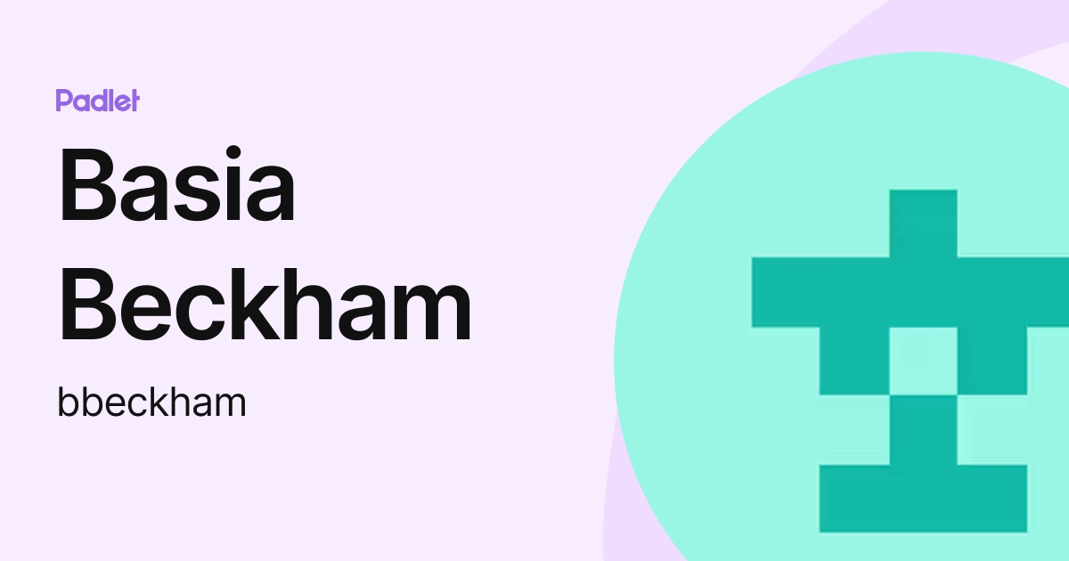 Basia Beckham (bbeckham) profile | Padlet