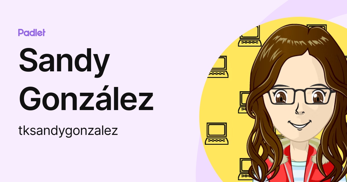 Sandy González (tksandygonzalez) profile | Padlet