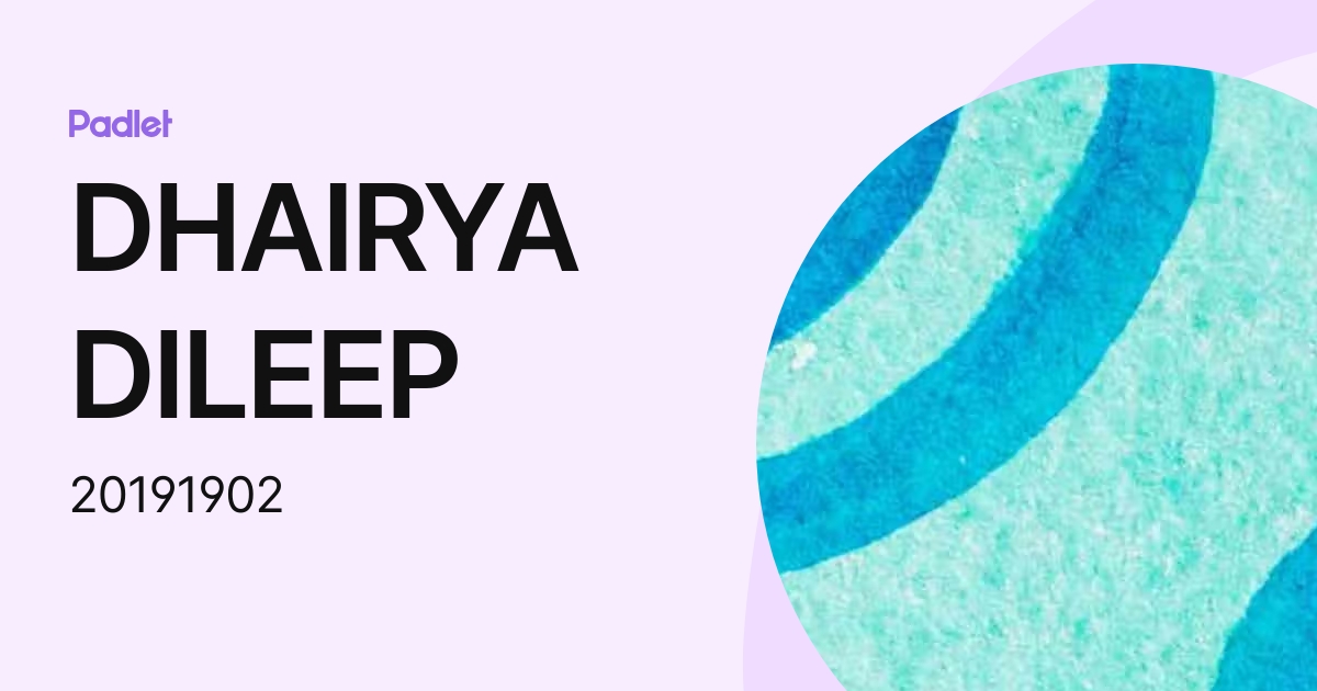 DHAIRYA DILEEP (20191902) profile | Padlet