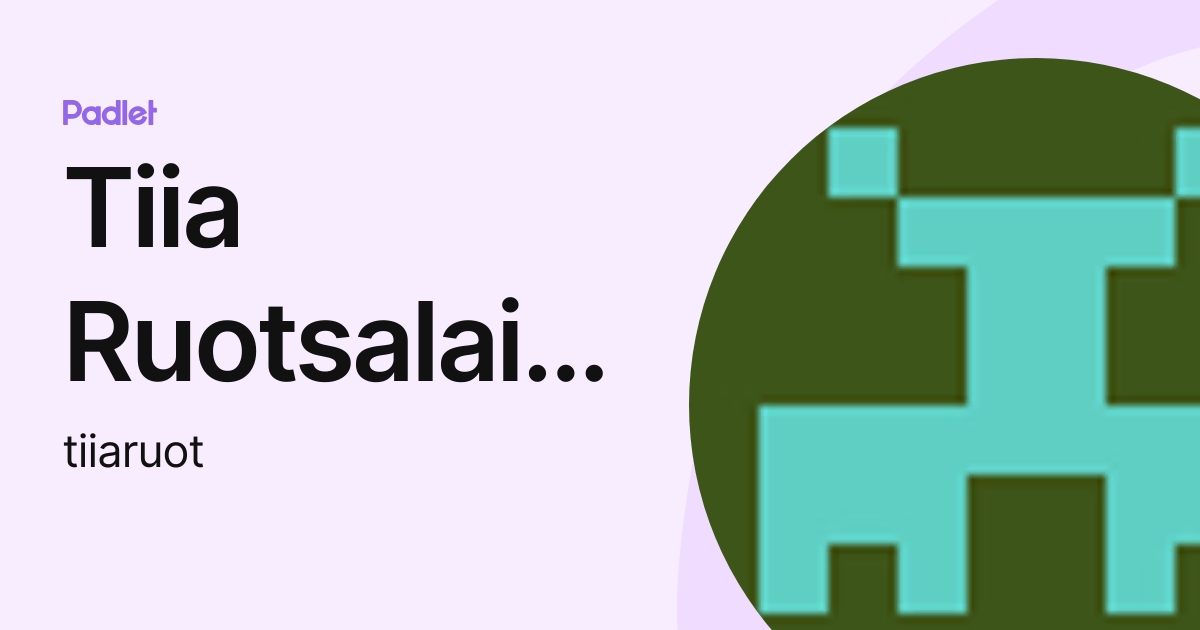 Tiia Ruotsalainen (tiiaruot) profile | Padlet