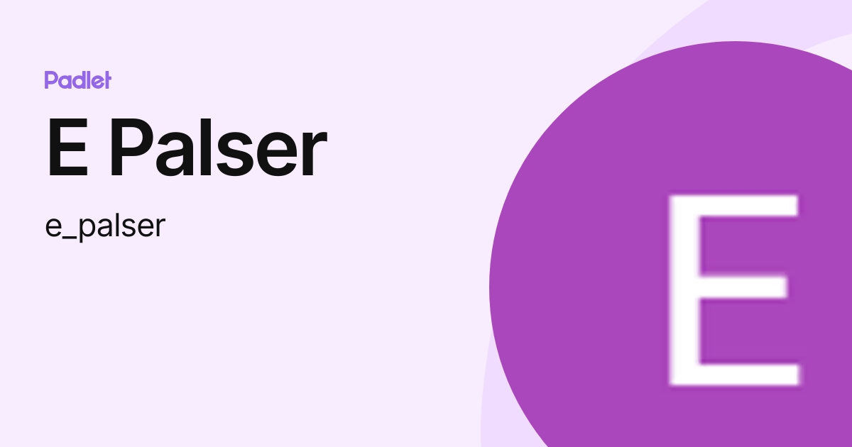 E Palser (e_palser) profile | Padlet