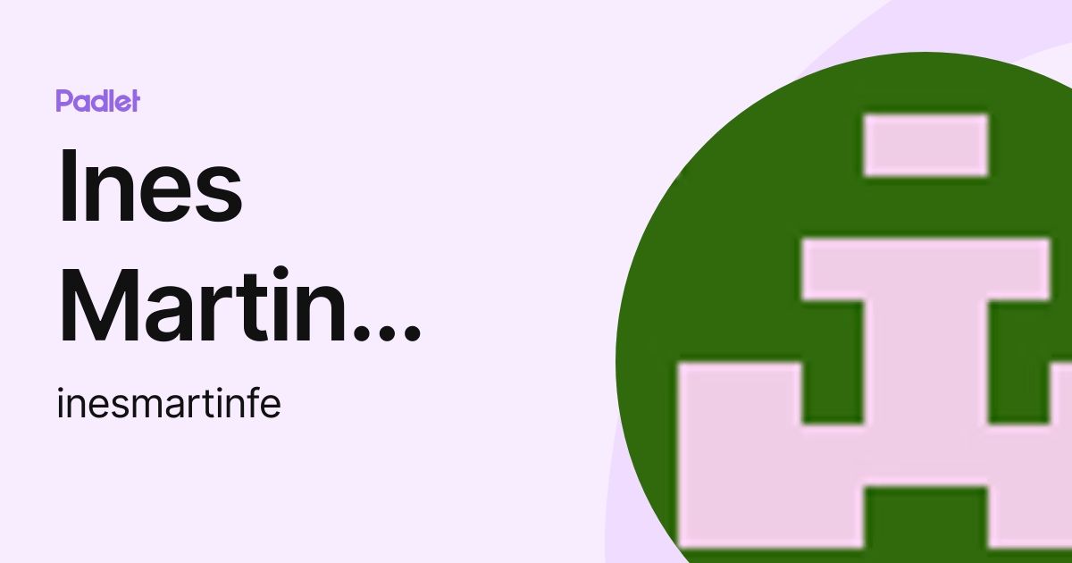 Ines Martin Fernandez (inesmartinfe) profile | Padlet
