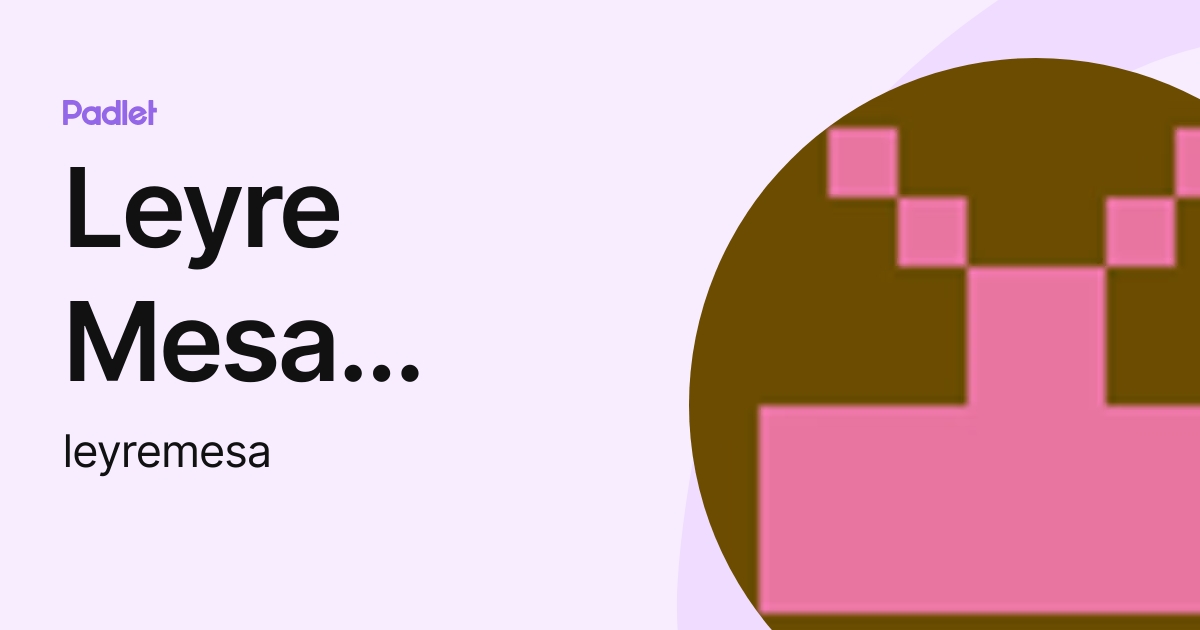 Leyre Mesa Rodr’guez (leyremesa) profile | Padlet