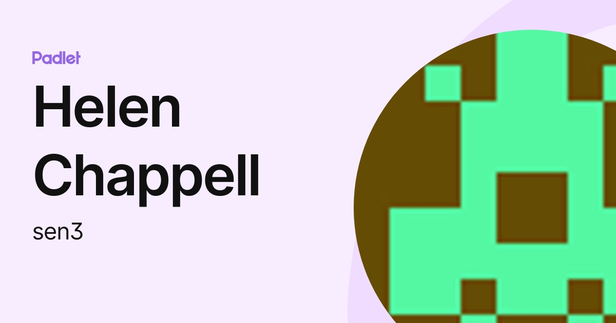 Helen Chappell (sen3) profile | Padlet