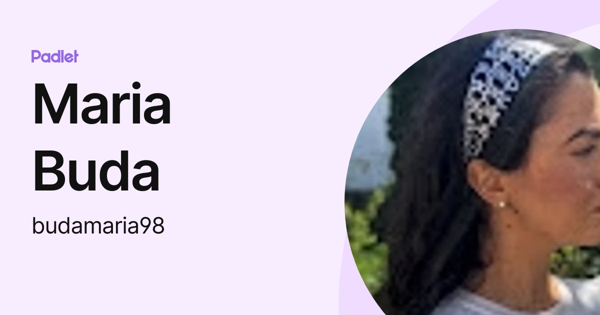 Maria Buda (budamaria98) profile | Padlet