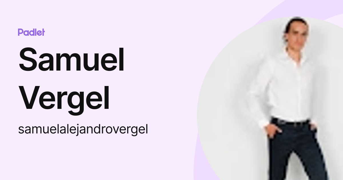 Samuel Vergel (samuelalejandrovergel) profile | Padlet