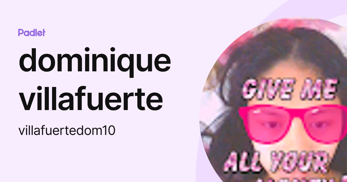 dominique villafuerte (villafuertedom10) profile | Padlet