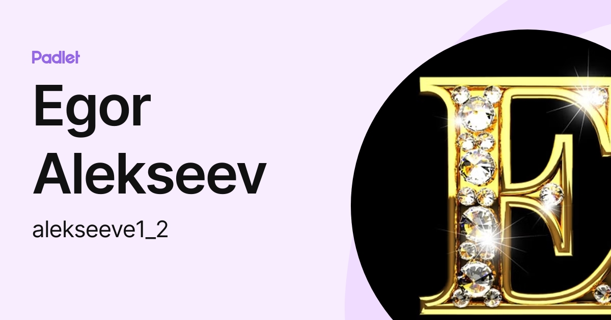Egor Alekseev (alekseeve) profile | Padlet