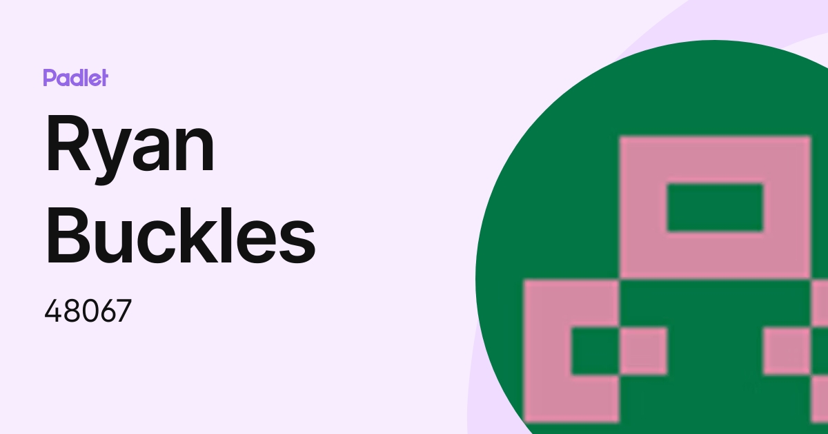 Ryan Buckles (48067) profile | Padlet