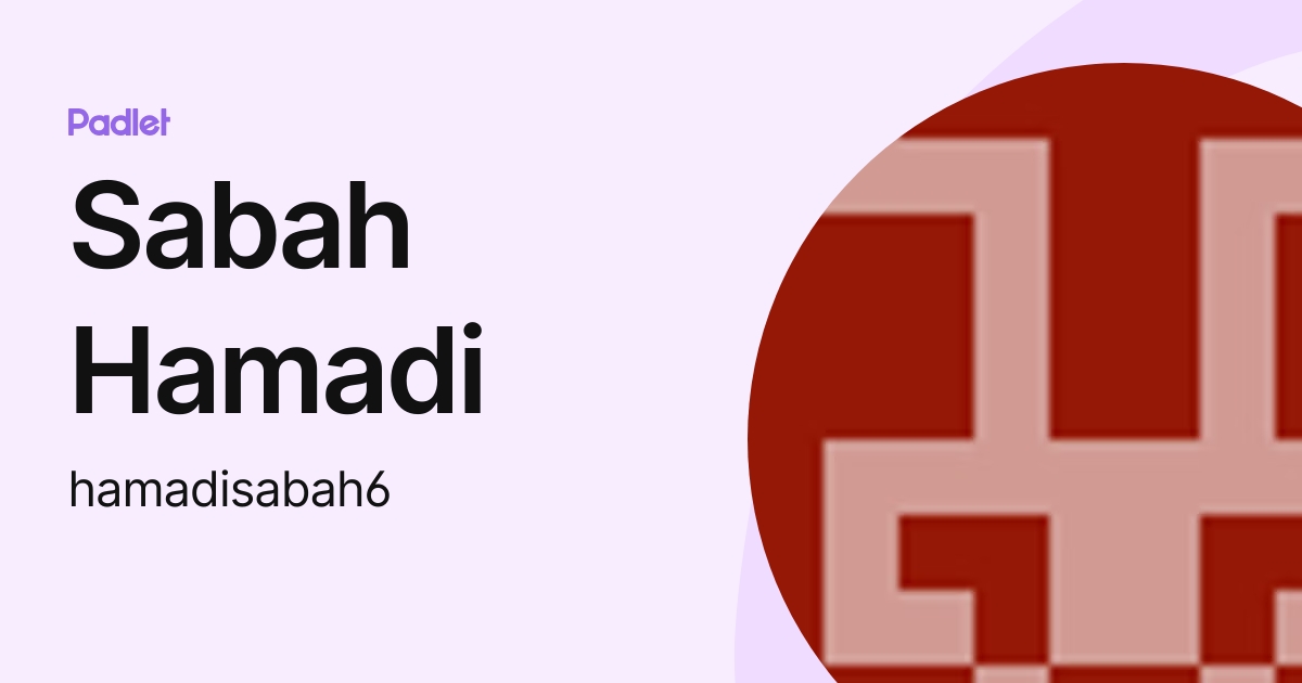 Sabah Hamadi (hamadisabah6) profile | Padlet