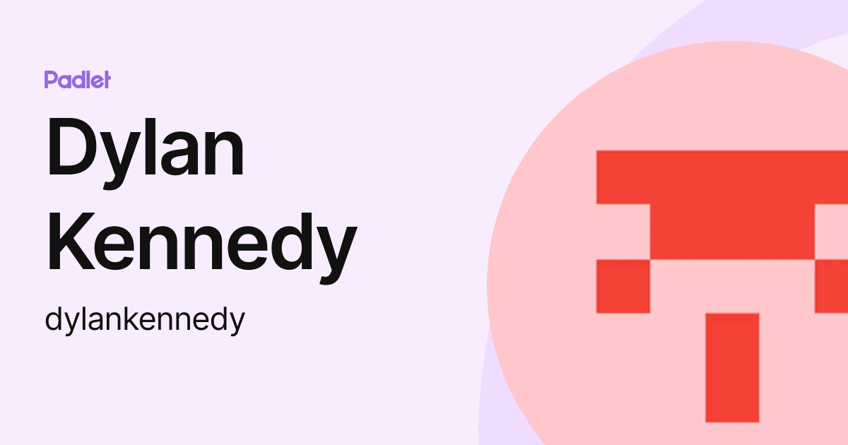 Dylan Kennedy (dylankennedy) profile | Padlet
