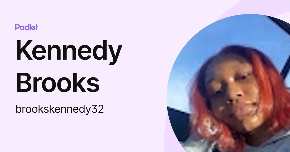 Kennedy Brooks (brookskennedy32) profile | Padlet