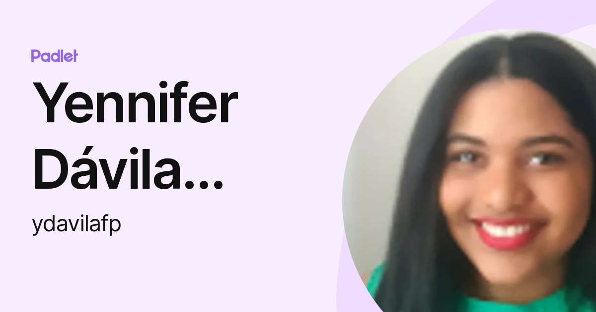 Yennifer Dávila Pérez (ydavilafp) profile | Padlet