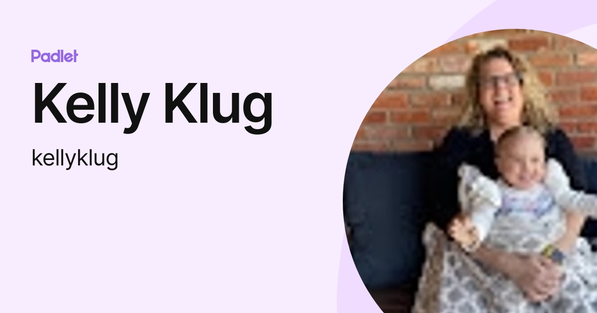 Kelly Klug (kellyklug) profile | Padlet