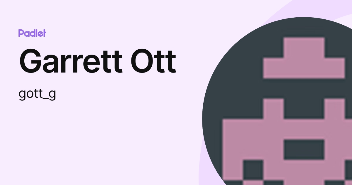 Garrett Ott (gott_g) profile | Padlet