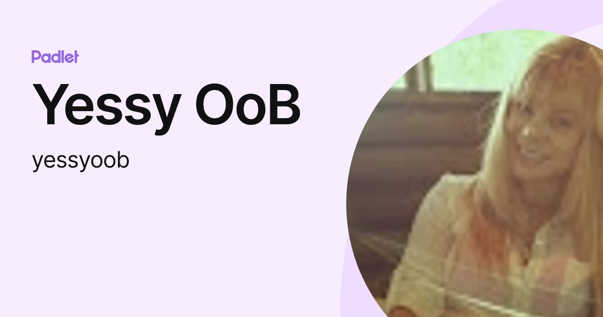 Yessy OoB (yessyoob) profile | Padlet