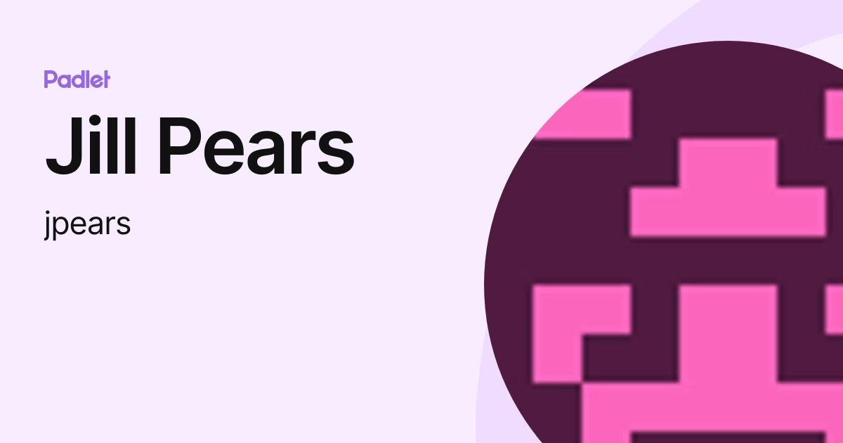 Jill Pears (jpears) profile | Padlet