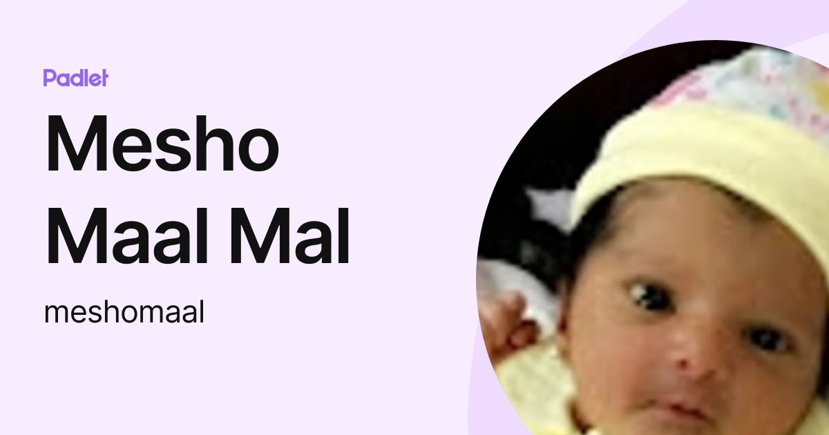 Mesho Maal Mal (meshomaal) profile | Padlet