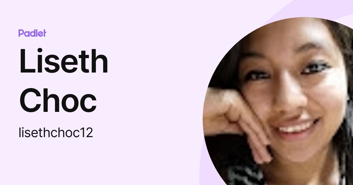 Liseth Choc (lisethchoc12) profile | Padlet