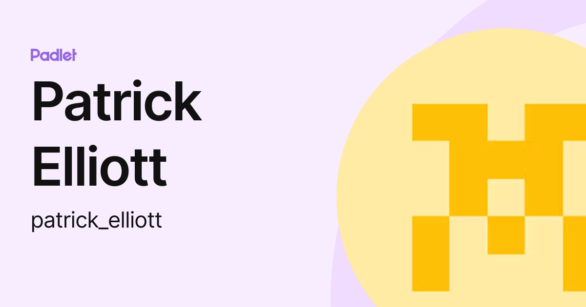 Patrick Elliott (patrick_elliott) profile | Padlet