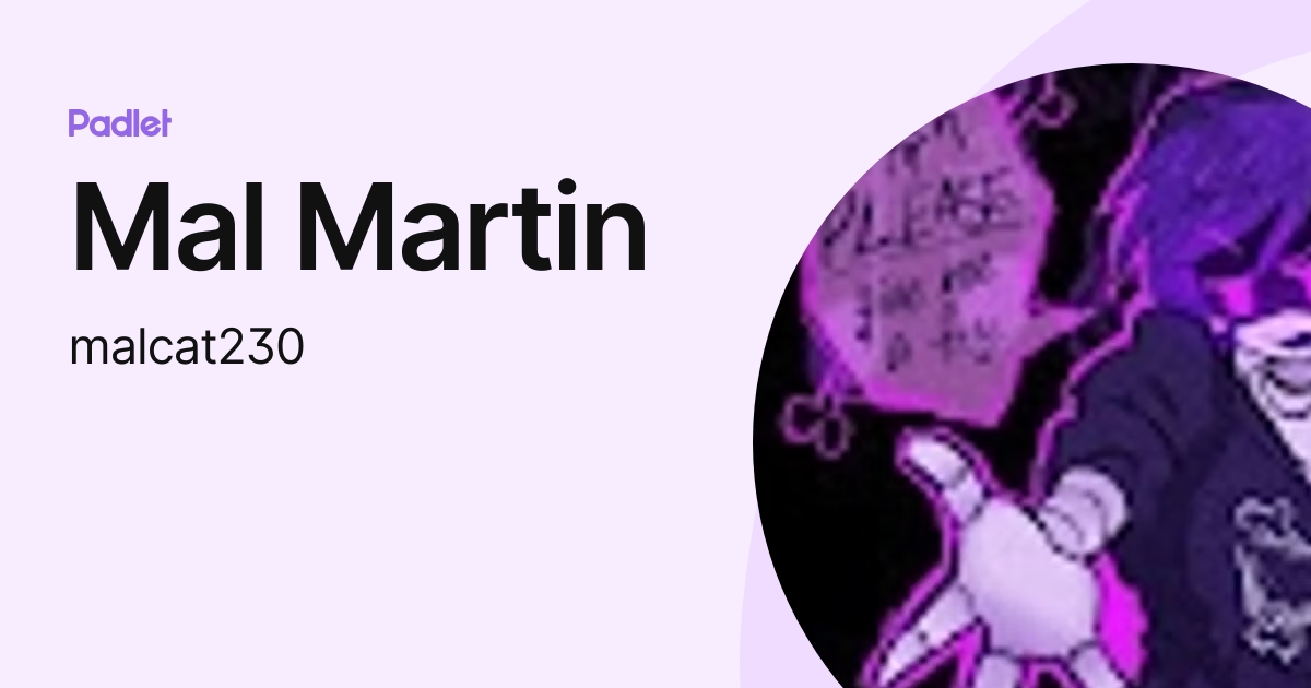 Mal Martin (malcat230) profile | Padlet