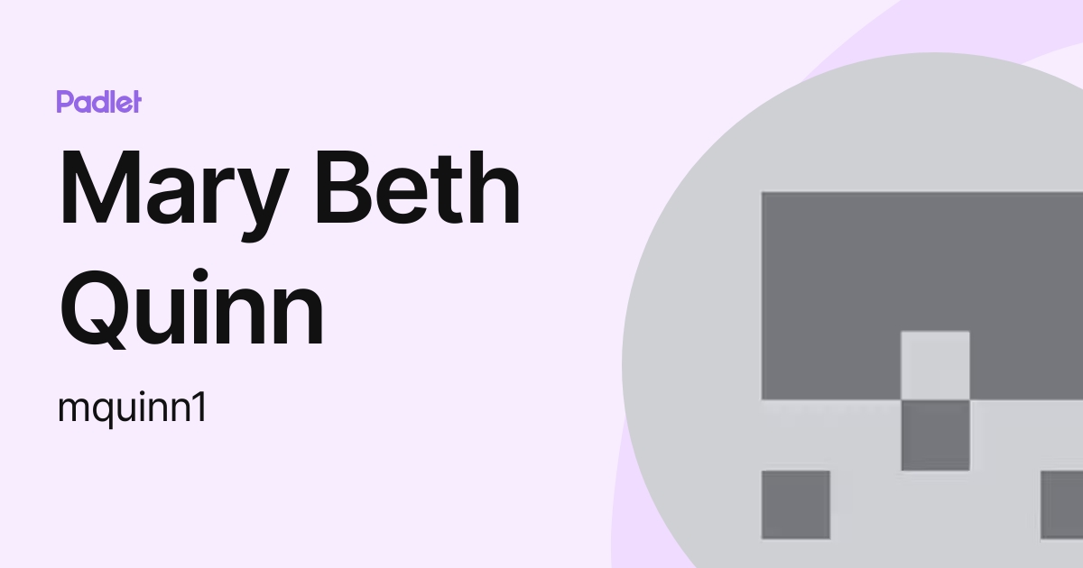 Mary Beth Quinn (mquinn1) profile | Padlet