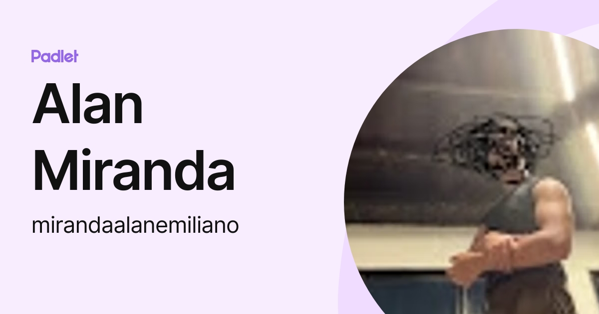 Alan Miranda (mirandaalanemiliano) profile | Padlet