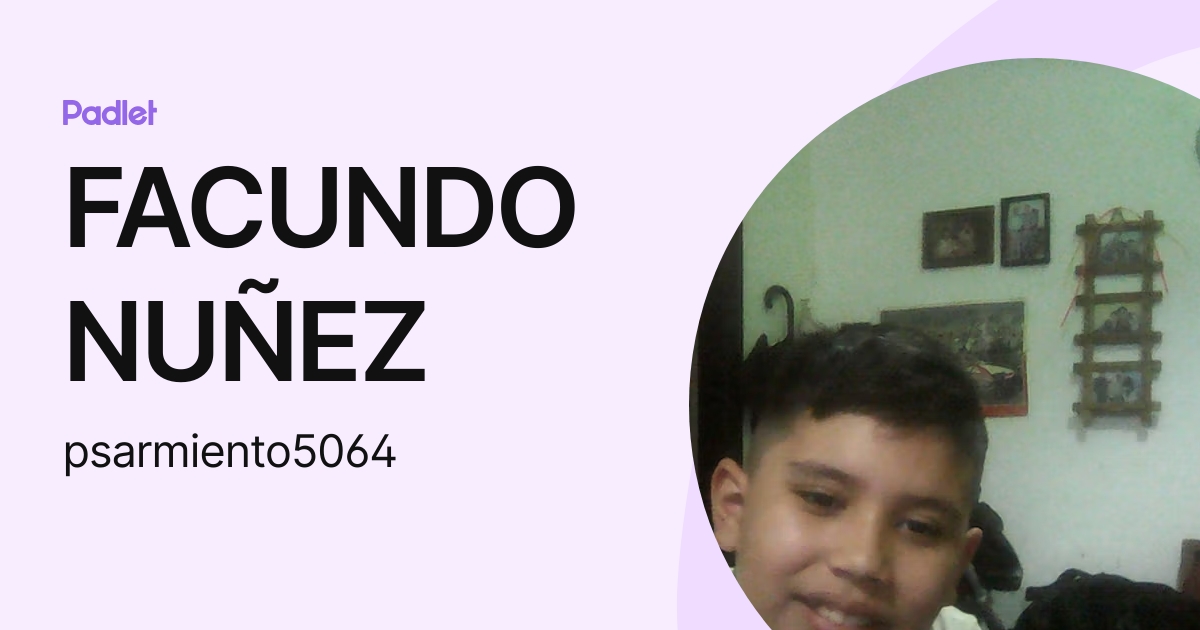 FACUNDO NUÑEZ (psarmiento5064) profile | Padlet