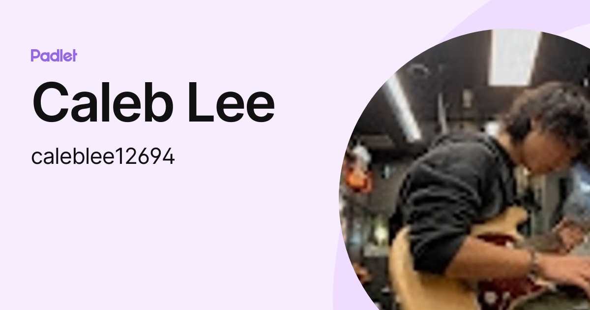 Caleb Lee (caleblee12694) profile | Padlet