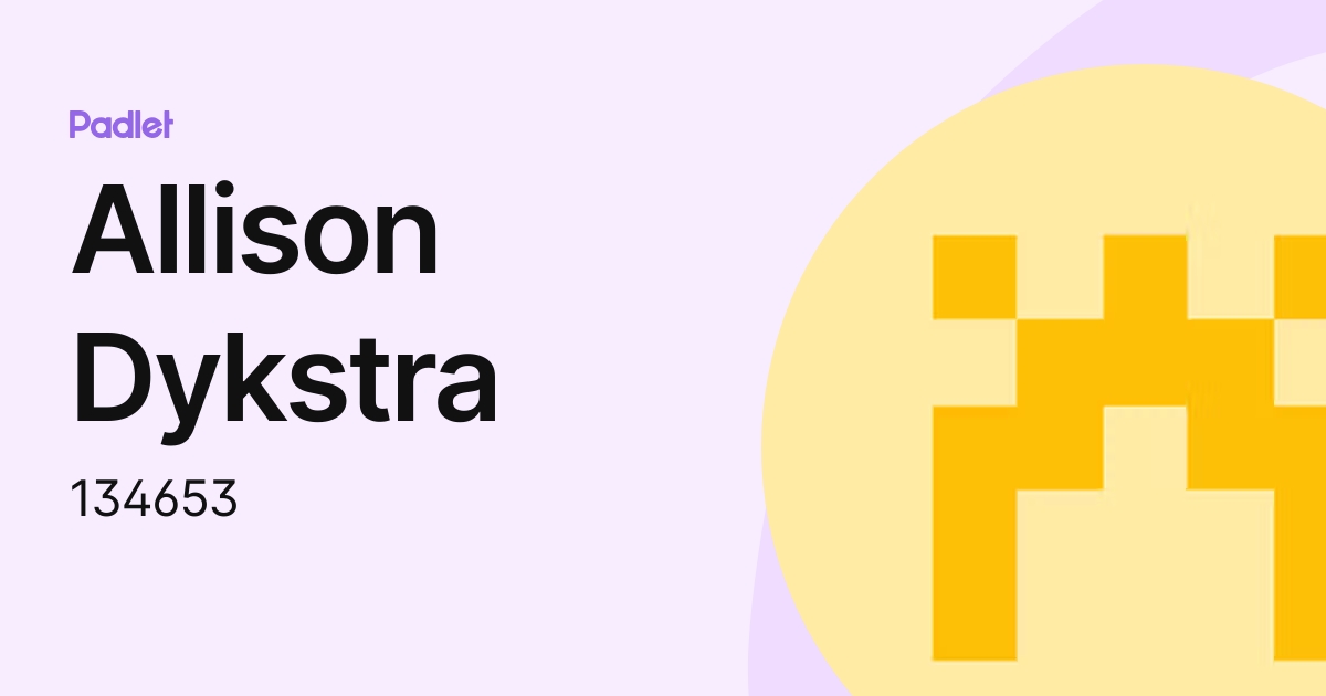 Allison Dykstra (134653) profile | Padlet
