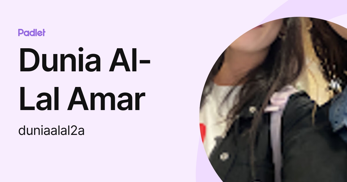 Dunia Al-Lal Amar (duniaalal2a) profile | Padlet