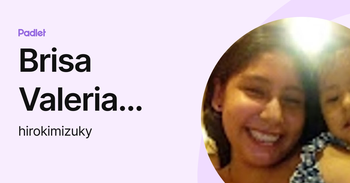 Brisa Valeria Chavez Palli (hirokimizuky) profile | Padlet