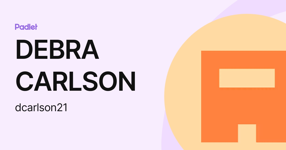 DEBRA CARLSON (dcarlson21) profile | Padlet