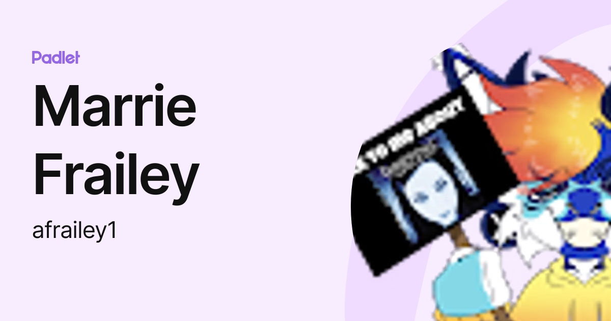 Marrie Frailey (afrailey1) profile | Padlet
